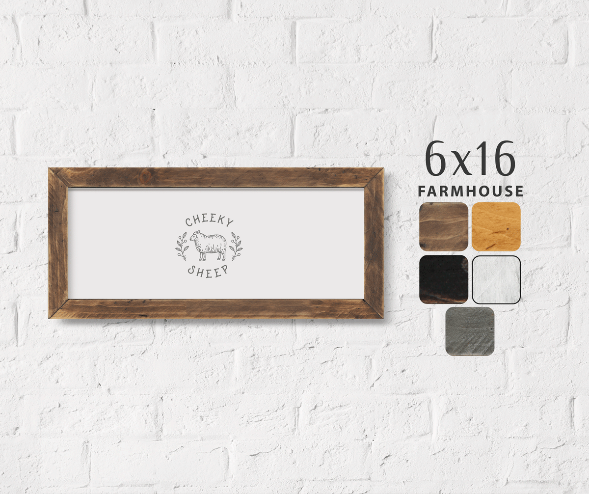 6x16 Farmhouse Style Wood Frame – Cheeky Sheep