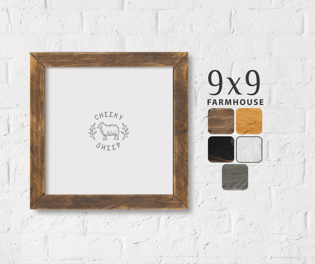 9x9 Farmhouse Style Wood Frame – Cheeky Sheep